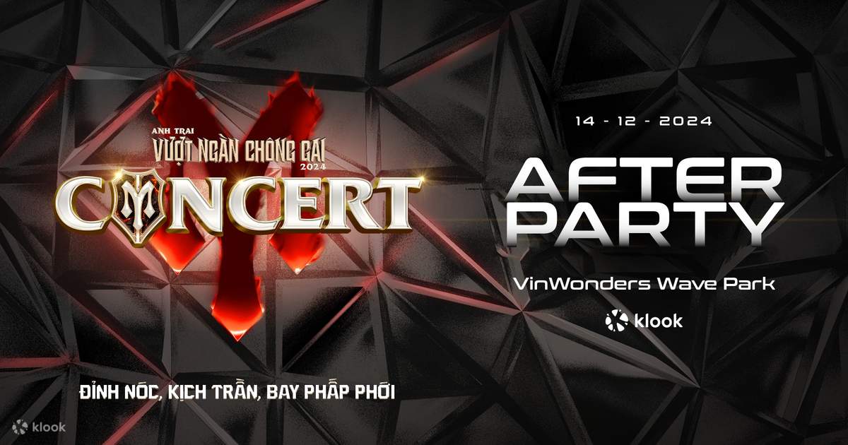 Vé After Party Concert Anh Trai Vượt Ngàn Chông Gai tại Hà Nội - Klook Việt Nam